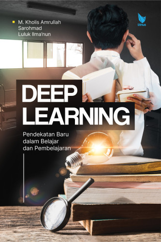 Buku DEEP LEARNING Pendekatan Baru dalam Belajar dan Pembelajaran - Henbuk