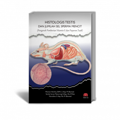 Buku HISTOLOGIS TESTIS DAN JUMLAH SEL SPERMA MENCIT Pengaruh Pemberian ...
