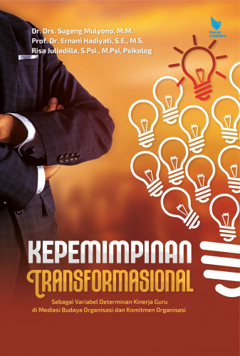 Buku KEPEMIMPINAN TRANSFORMASIONAL Sebagai Variabel Determinan Kinerja Guru Dimediasi Budaya ...