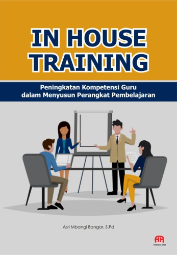 Buku IN HOUSE TRAINING : Peningkatan Kompetensi Guru dalam Menyusun ...
